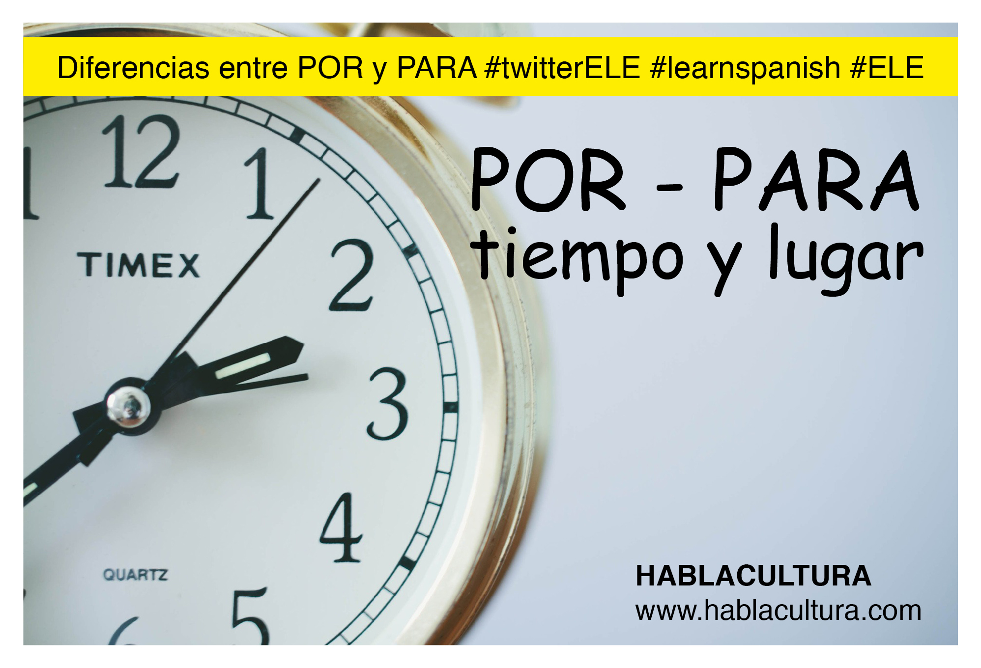 "Por" y "para": tiempo y lugar | HABLACULTURA